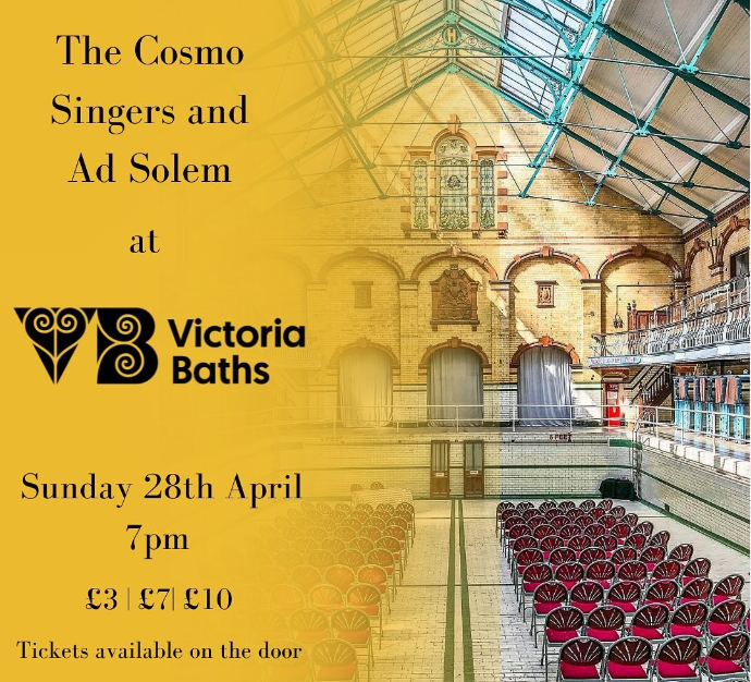 The Cosmo Singers & Ad Solem, Sunday 28 April - Victoria Baths Victoria ...